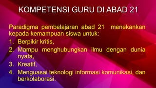 KOMPETENSI GURU ABAD 21.pptx
