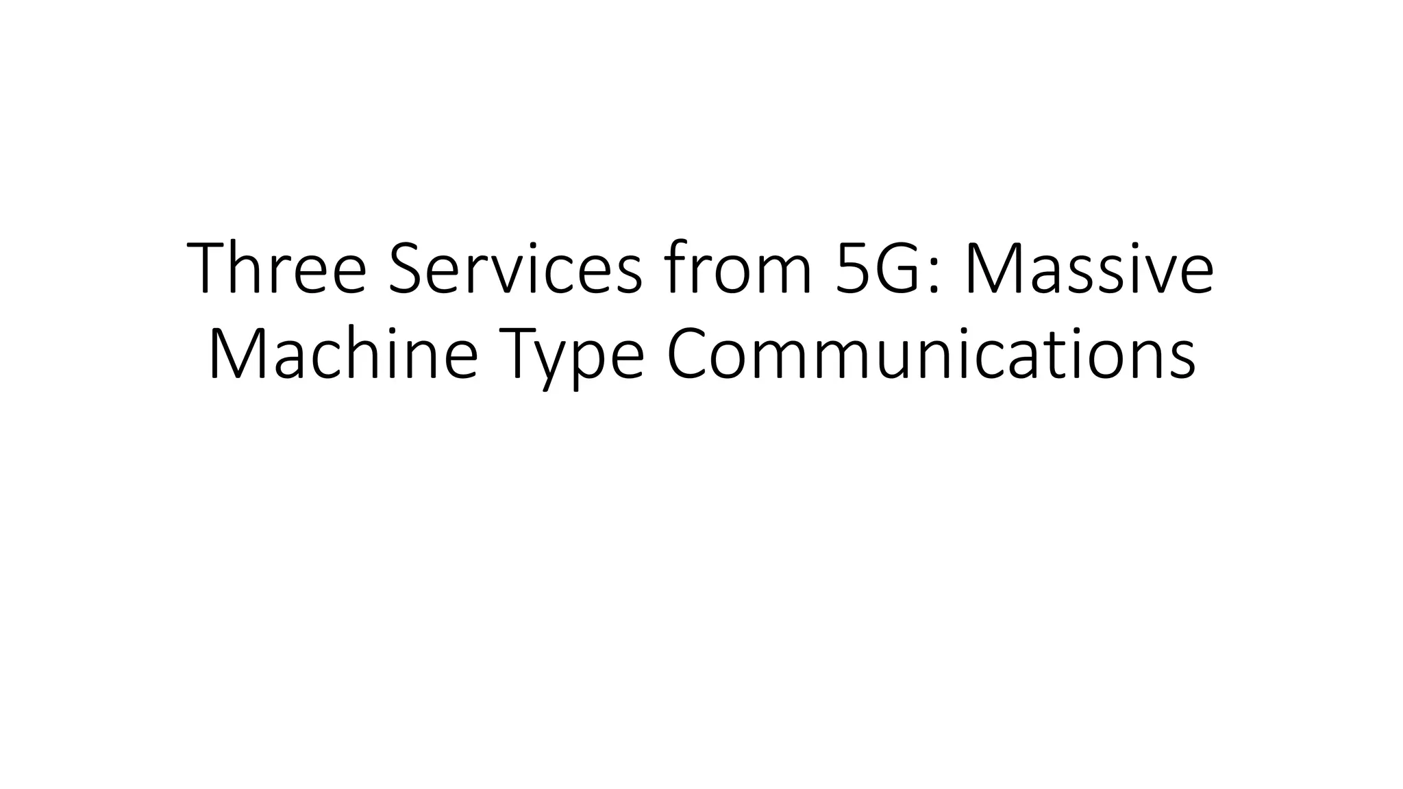 1 Massive Machine Type Communication Pptx