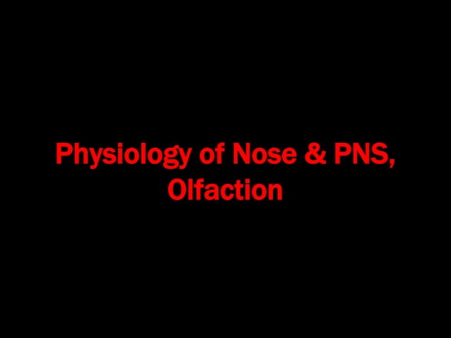 Anatomy and Physiology of nose & PNS.ppt