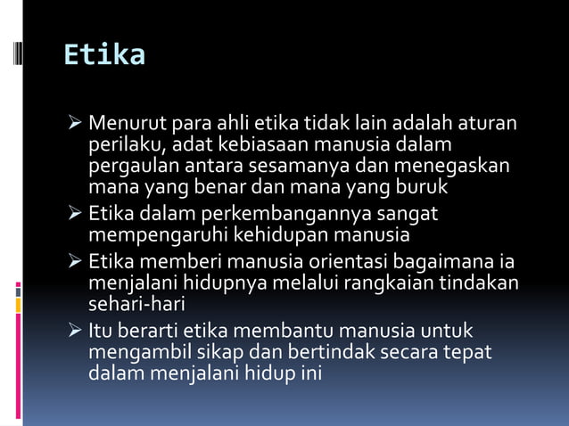 PENGERTIAN, TUJUAN, DAN MANFAAT ETIKA.ppt