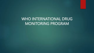 WHO international drug monitoring programme.pptx