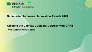 Cathay Life Insurance Ltd. - Insurer Innovation Award 2023 | PPTX