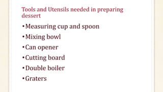 1.Tools_Equipment_and_Utensils_needed_in_preparing desserts.pptx