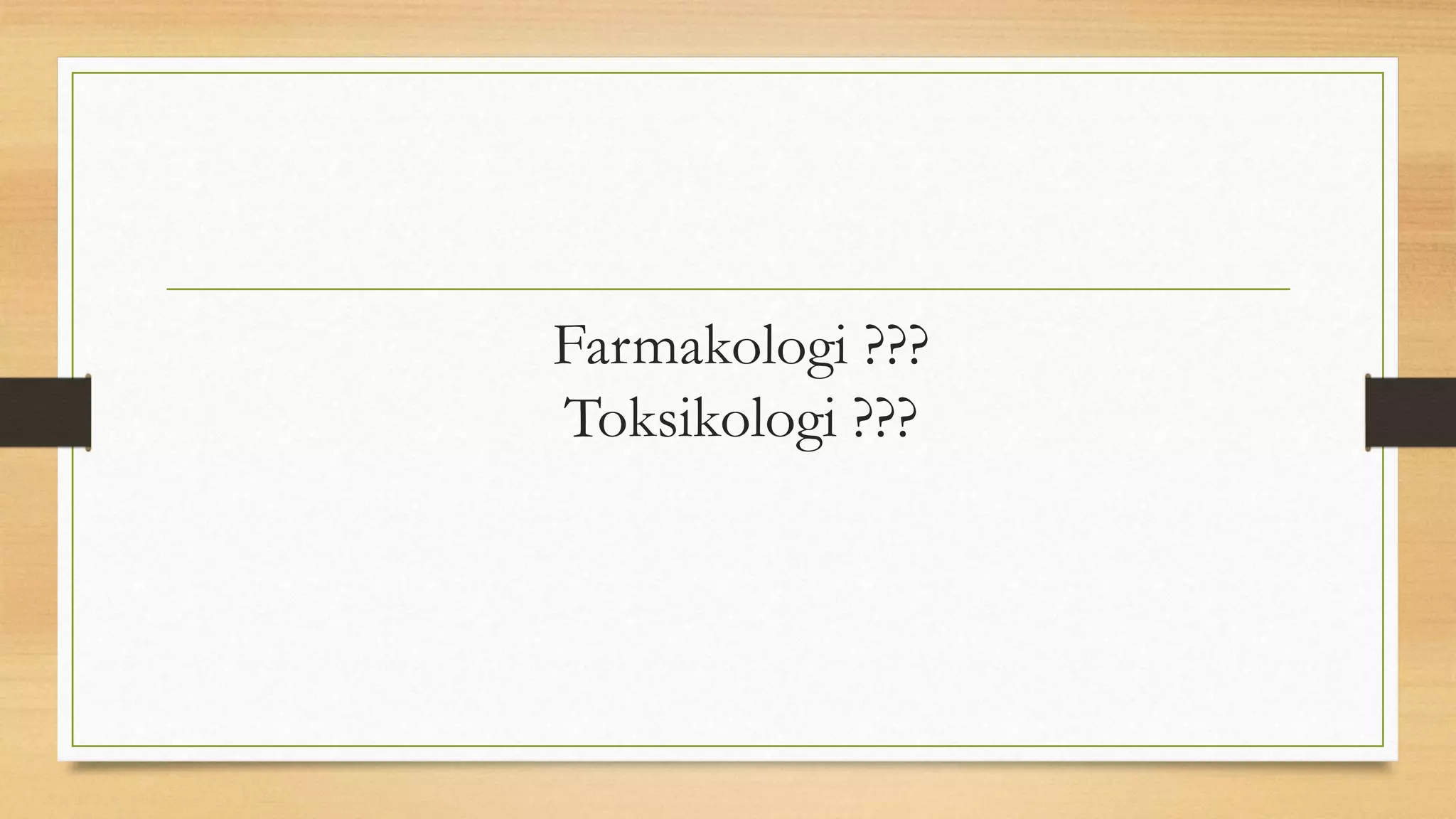 1. FARMAKOLOGI - TOKSIKOLOGI.pptx