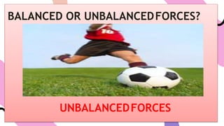 1. balanced and unbalanced forces.pptx
