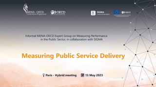 1. Presentation, MENA-GOV-SIGMA - Measuring Public Service Delivery ...