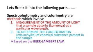 PRINCIPLE OF SPECTROPHOTOMETRY AND COLORIMETRY 1.pptx