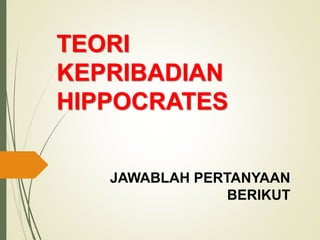 1. TEORI HIPPOCRATES.pptx