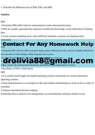 1. Describe the differenceuse of DSS, ESS, and MIS.SolutionDS.pdf