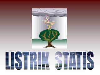 1. Listrik Statis.ppt