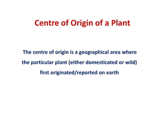 1. Concept of Centres of Origin, their importance with reference to ...