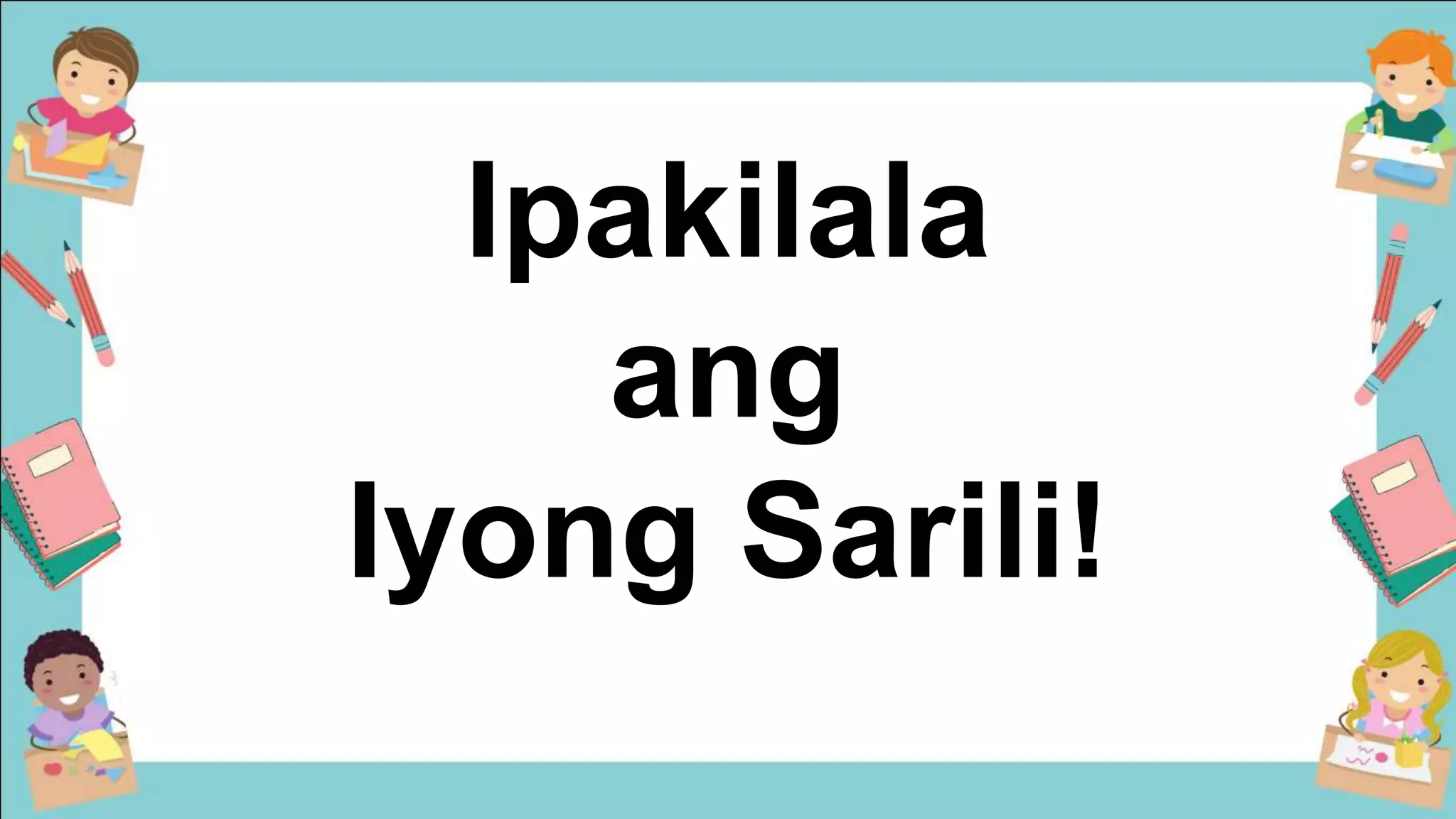 1.PPT-Pagsasakilos ng sariling kakayahan sa iba’tibang pamamaraan.pptx