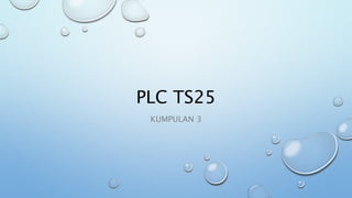 1. Slaid PLC TS25 kumpulan 3.pptx