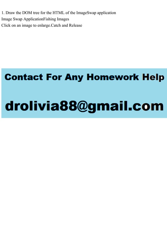 1. Draw the DOM tree for the HTML of the ImageSwap application !D.pdf