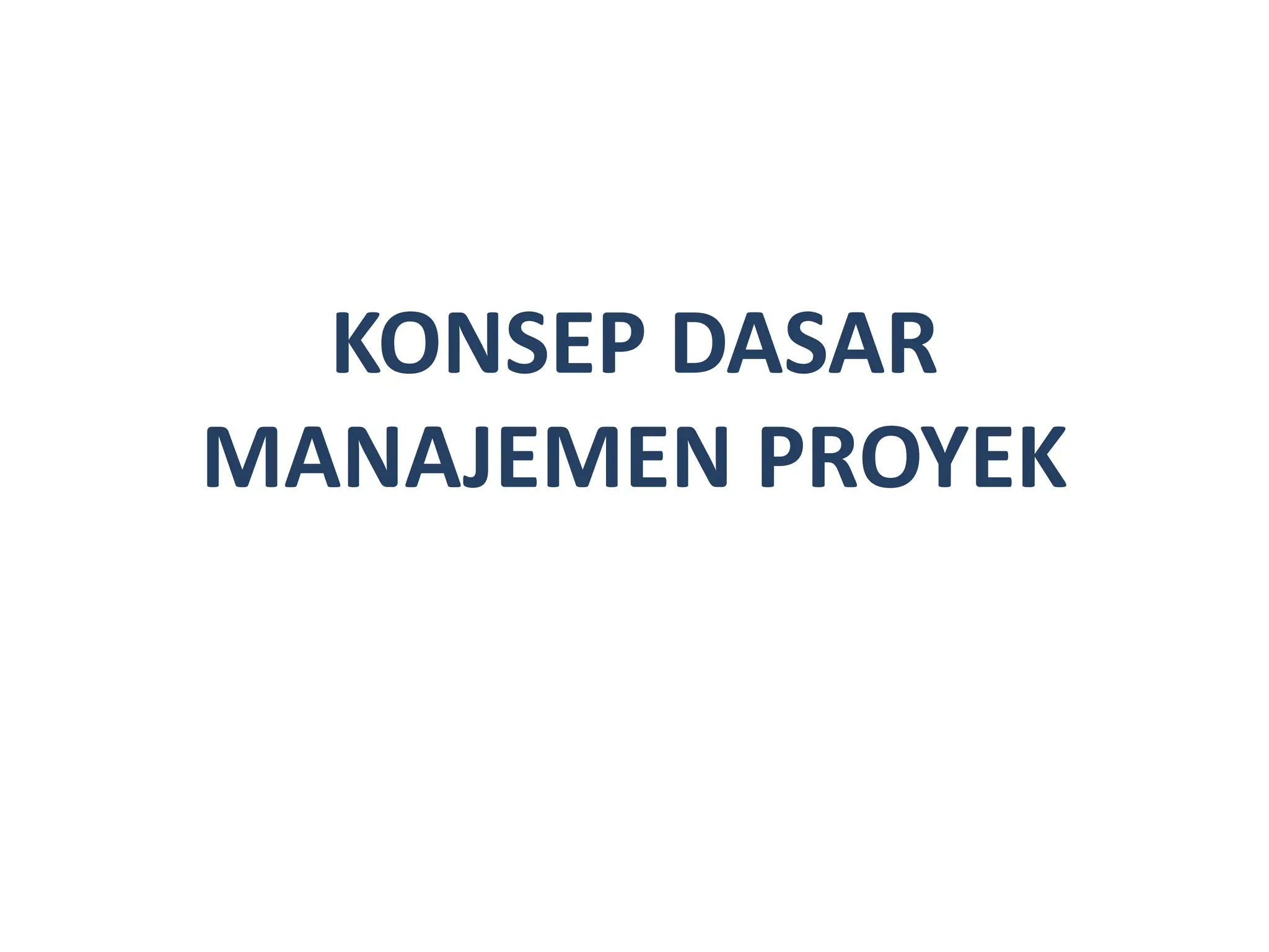 1. KONSEP DASAR MANAJEMEN PROYEK.pdf