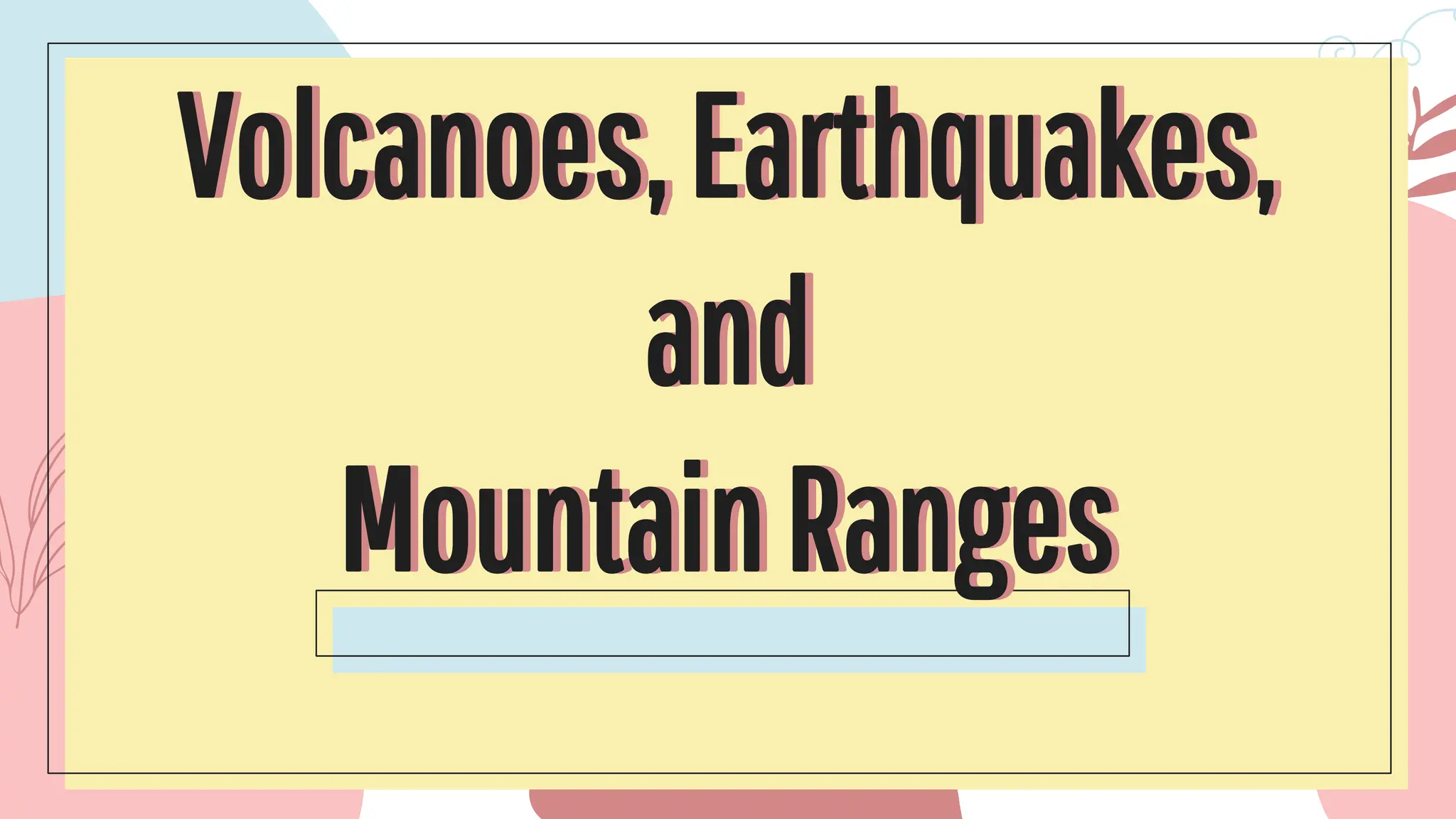 1. Volcanoes, Earthquakes, and Mountain Ranges.pdf