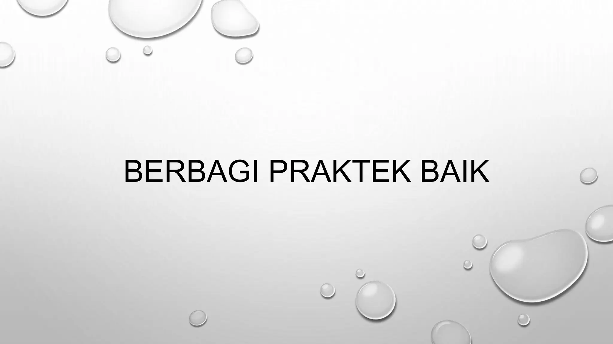 1. BERBAGI Praktek baik - rev 2.pptx