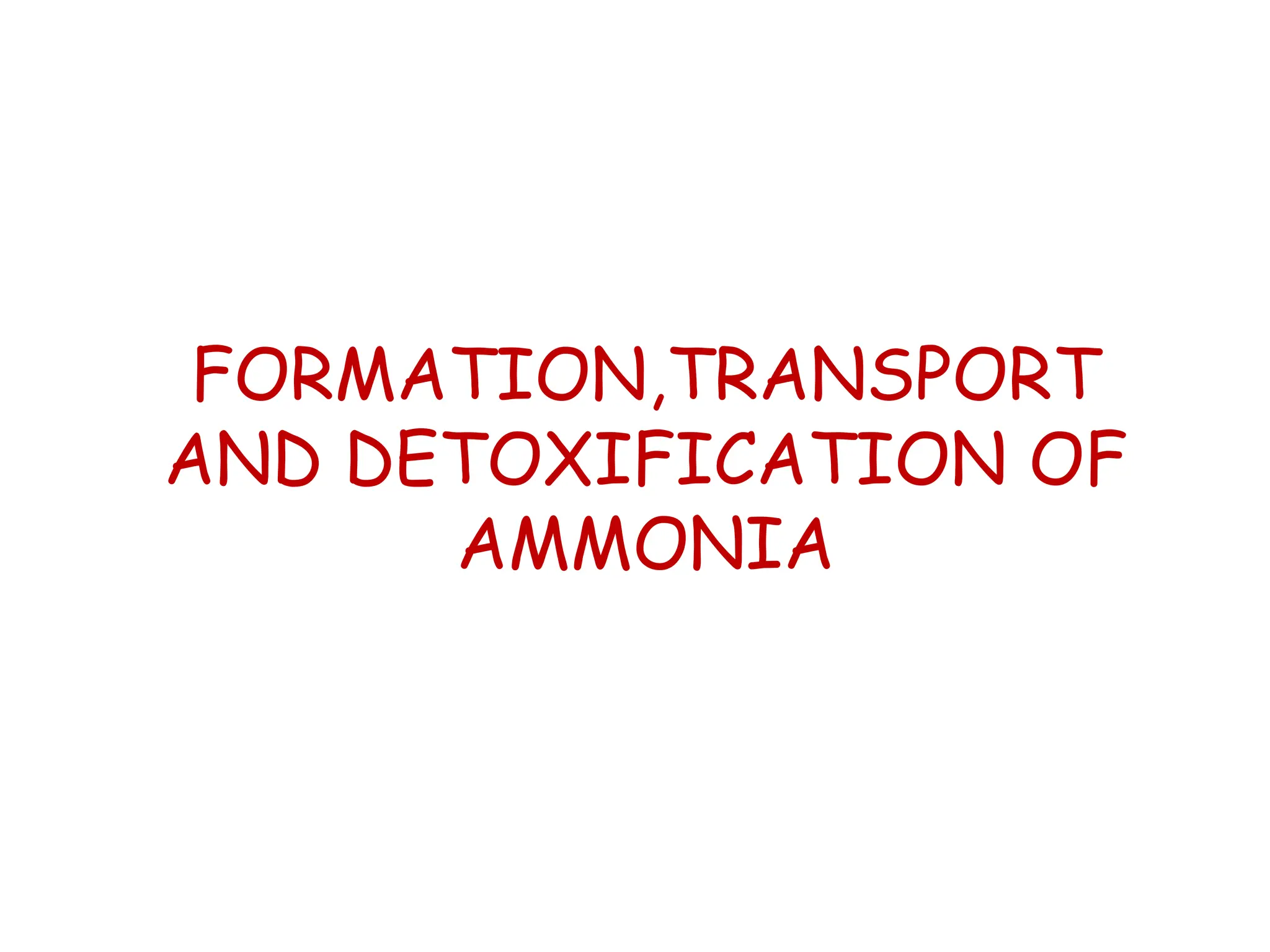 1. FORMATION,TRANSPORT AND DETOXIFICATION OF AMMONIA.pptx
