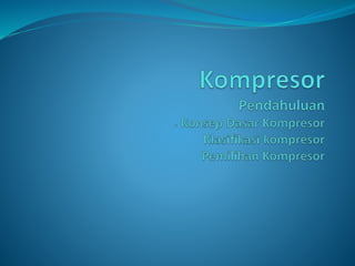 1. Kompresor PENDAHULUAN.pptx
