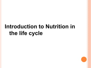 1.00 Nutrition in the life cycle.pptx