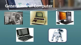 Generations & Development of Computers.pptx