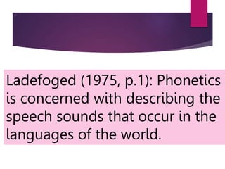 Phonetics Definition with author Definition | PPTX | Science