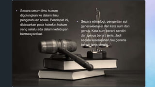 1. ILMU HUKUM SEBAGAI ILMU SUI GENERIS.ppt