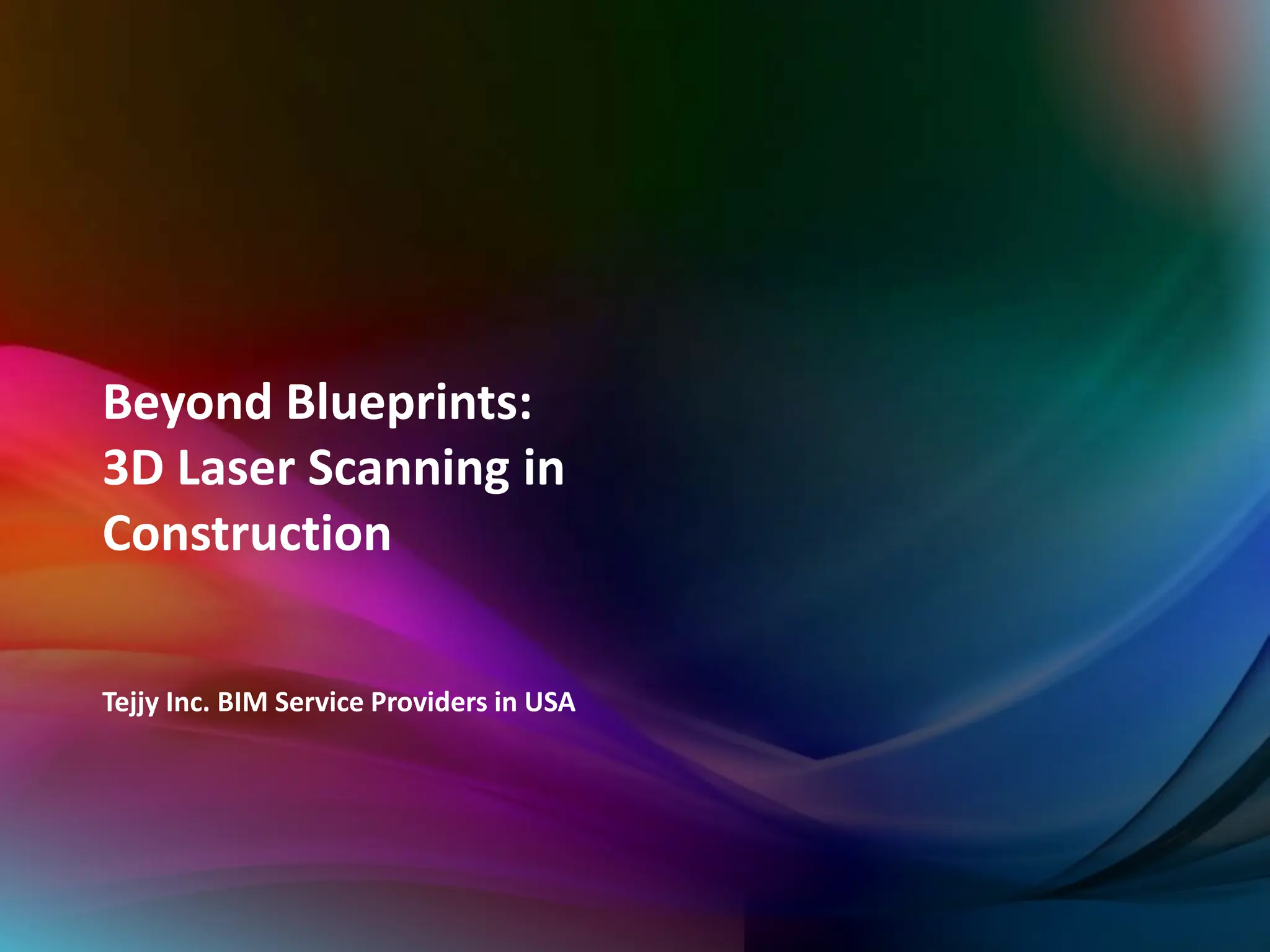 Beyond Blueprints 3D Laser Scanning in Construction | PPT