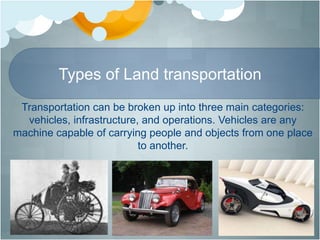 1.1 land transport.pptx shows how land transpor is good | PPTX