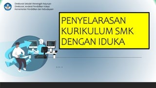FINAL Penyelarasan Kurikulum SMK dg Iduka.pptx