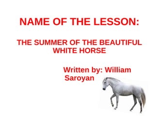 1.The Summer of the Beautiful White Horse 1.pptx
