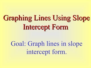 Writing y - mx + b slope intercept dorm.ppt