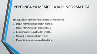 Pengenalan INFORMATIKA Untuk Kelas X SMK | PPTX