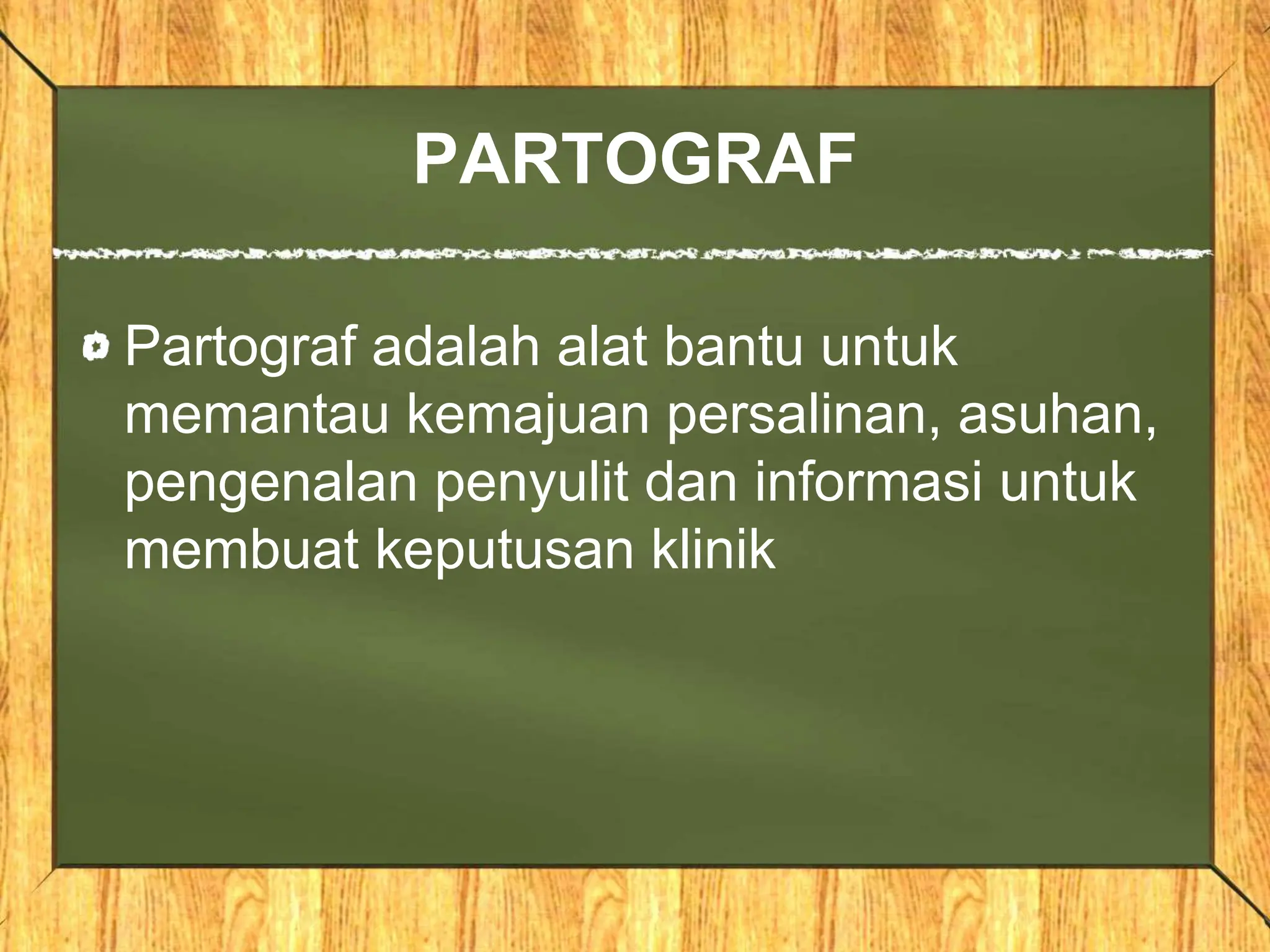 PENGGUNAAN PARTOGRAF Dalam Persalinan dan pertolongan | PPT
