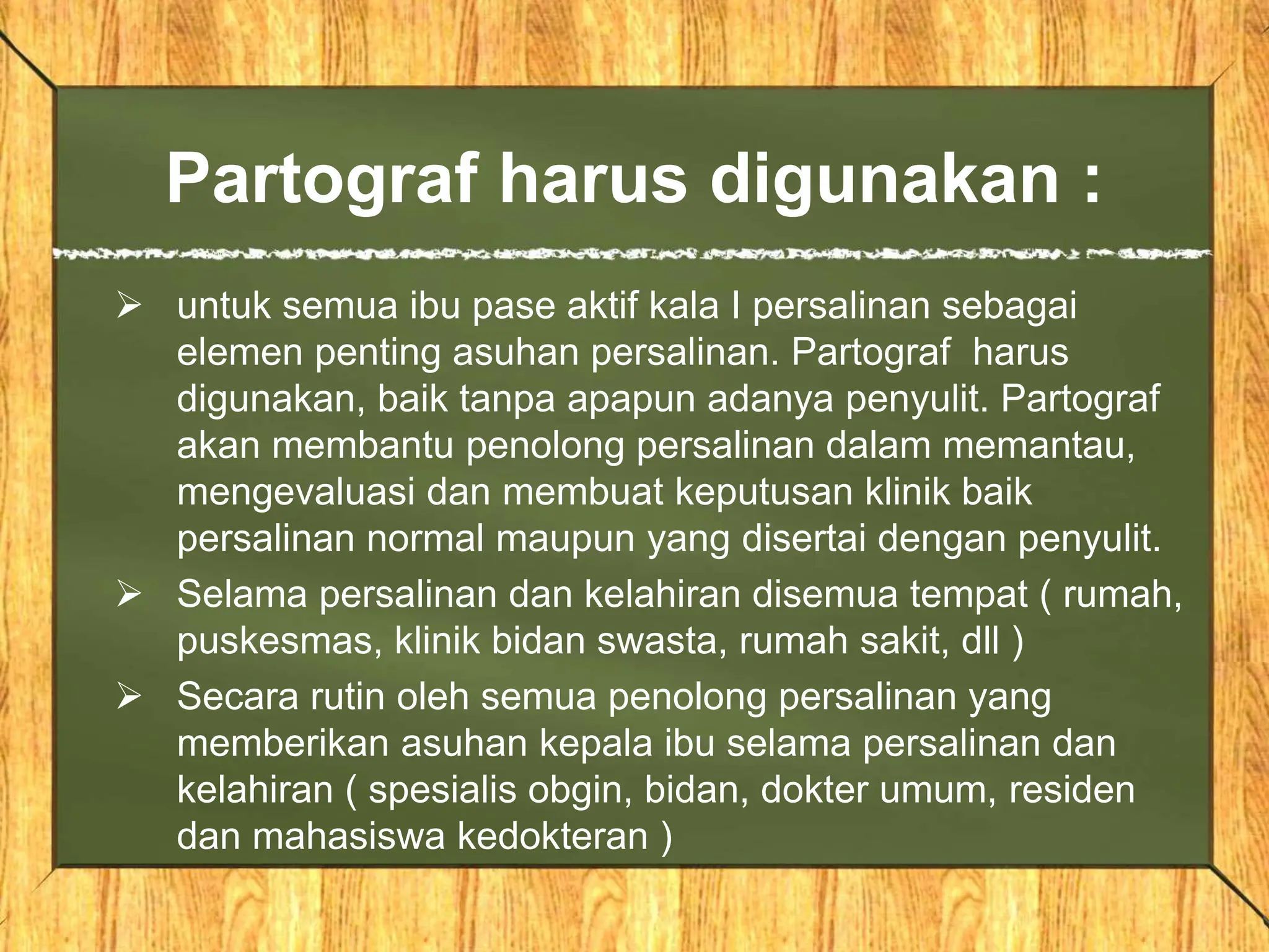 PENGGUNAAN PARTOGRAF Dalam Persalinan dan pertolongan | PPT