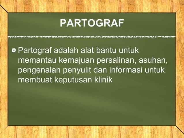 PENGGUNAAN PARTOGRAF Dalam Persalinan dan pertolongan | PPT