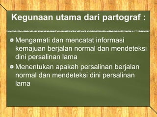 PENGGUNAAN PARTOGRAF Dalam Persalinan dan pertolongan | PPT