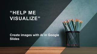 1.2 Help me visualize.pptx