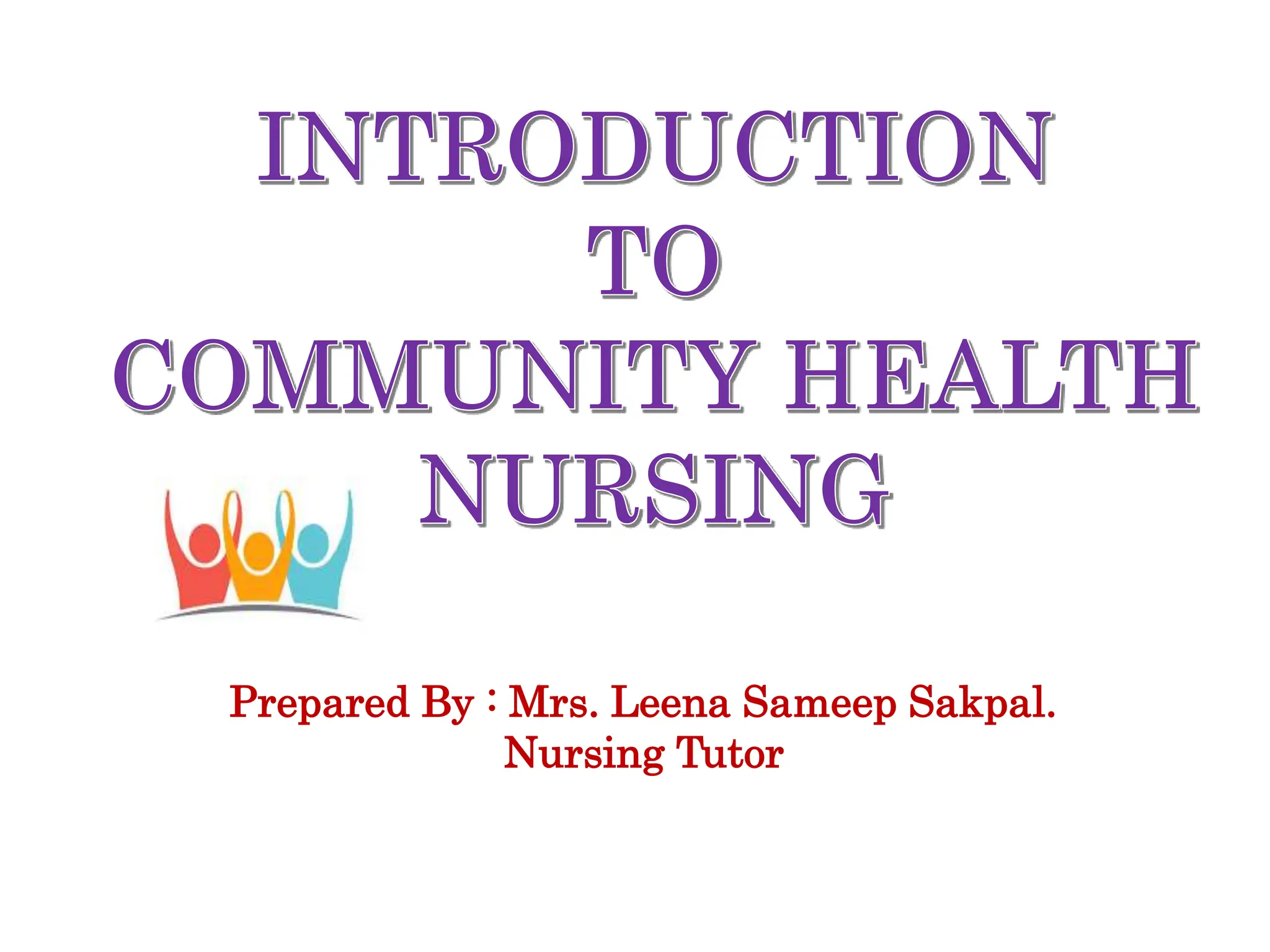 Introduction of Community Health Nursing | PPTX