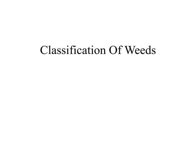 1. Classification Of Weeds.pptx