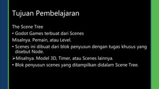 Pendahuluan Godot Game Engine | First Script | PPTX