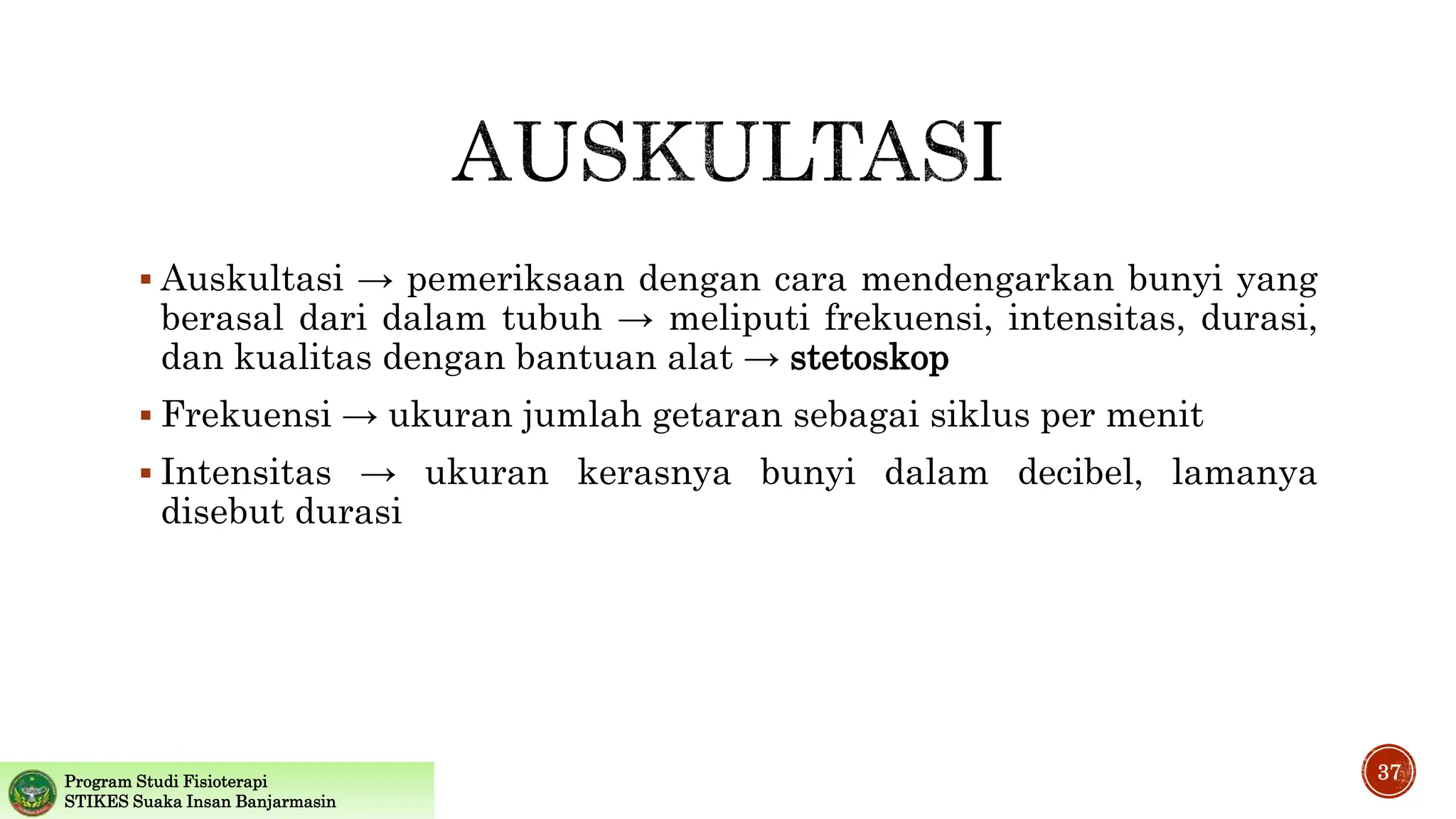 INSPEKSI, PALPASI, PERKUSI, AUSKULTASI - SARJANA FISIOTERAPI | PPTX