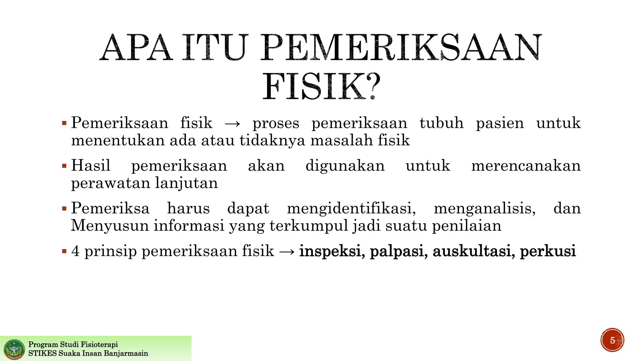 INSPEKSI, PALPASI, PERKUSI, AUSKULTASI - SARJANA FISIOTERAPI | PPTX