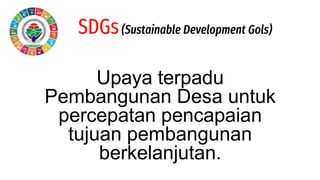 Sosialisasi SDGs Desa dlam rangka Pelatihan Perangkat Desa | PPTX