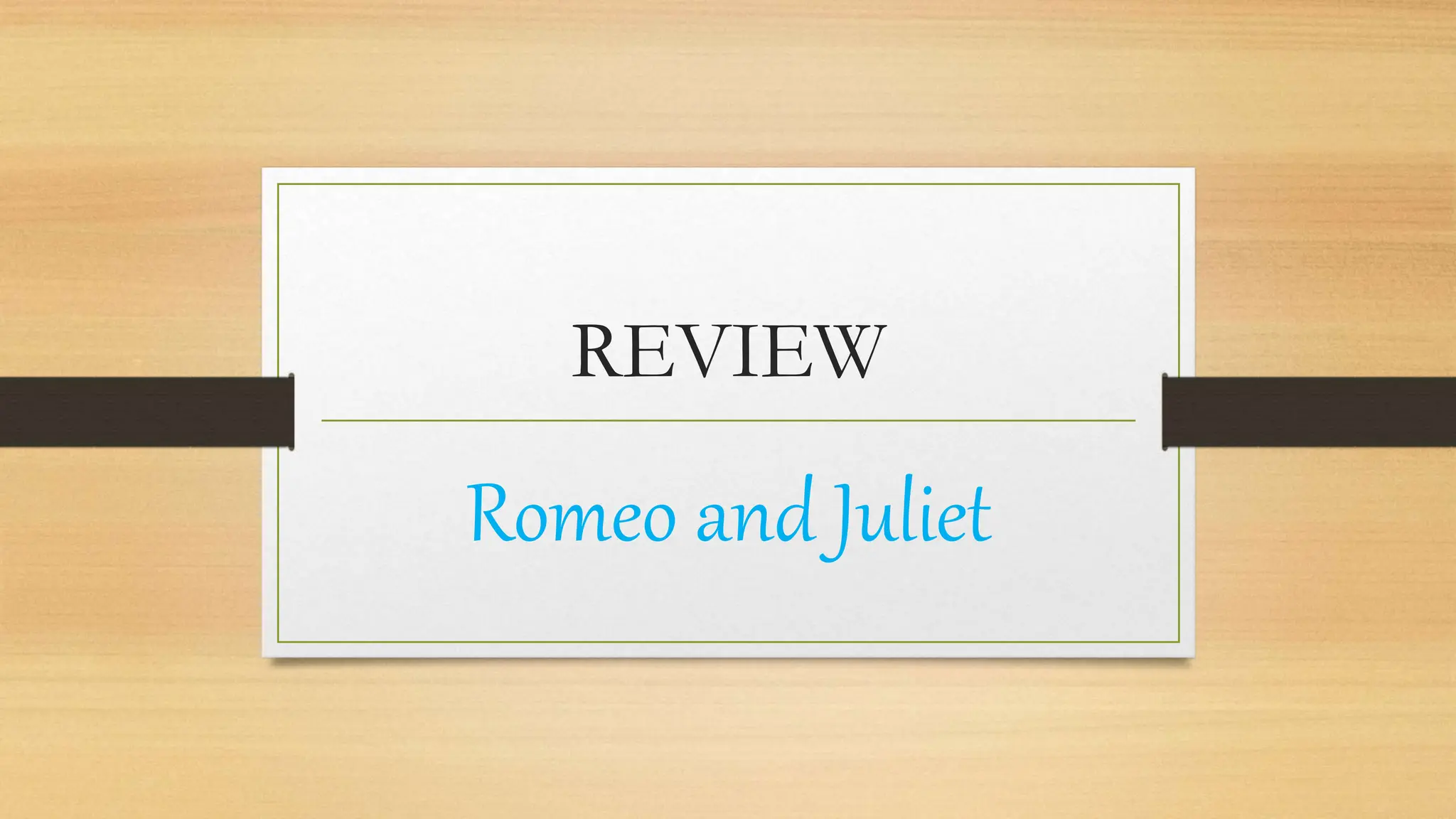 1.Review on Romeo and Juliet by William Shakespeare.pptx