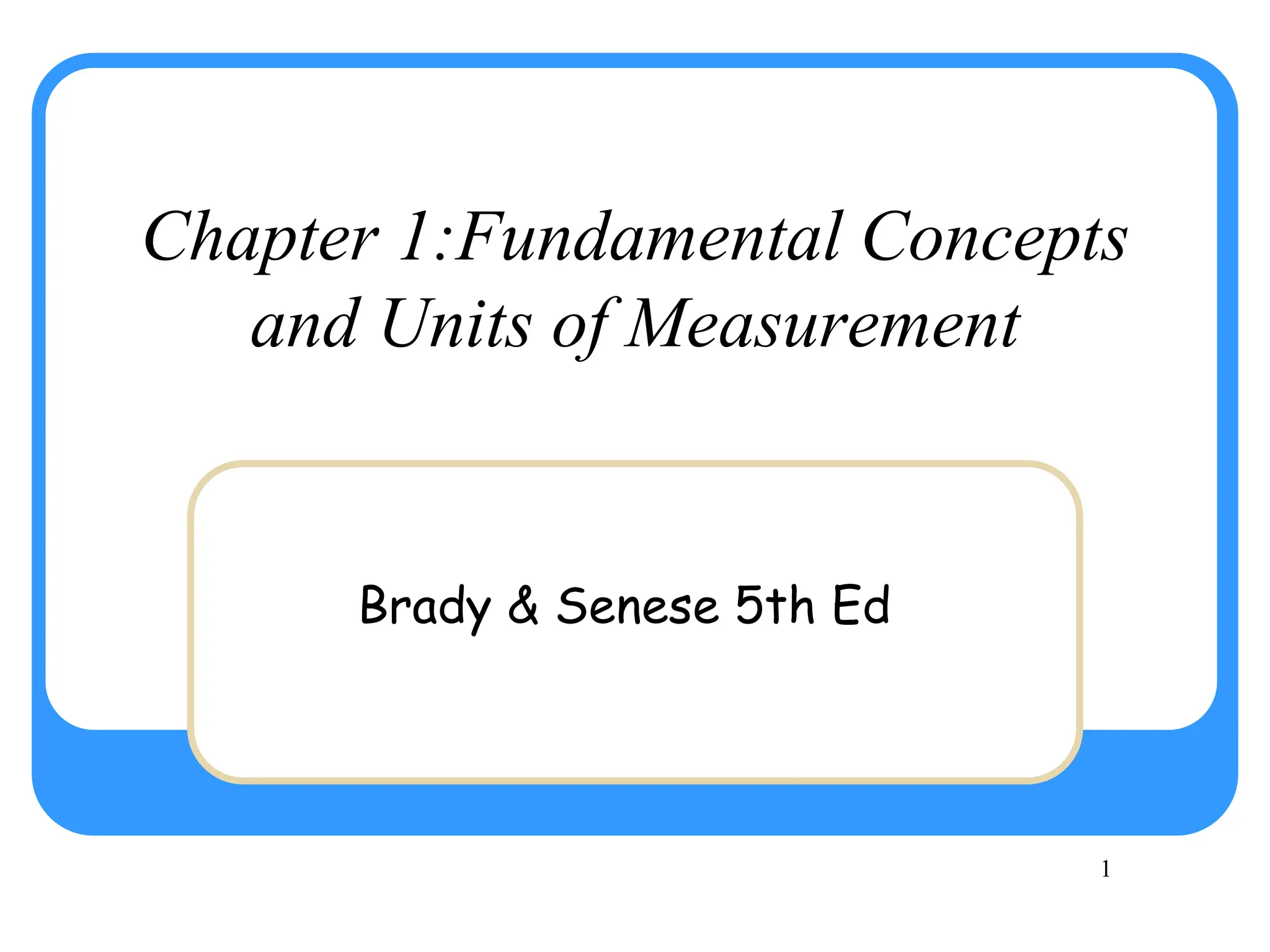 1. ch01_1Fundamental Concepts and Units of Measurement.ppt