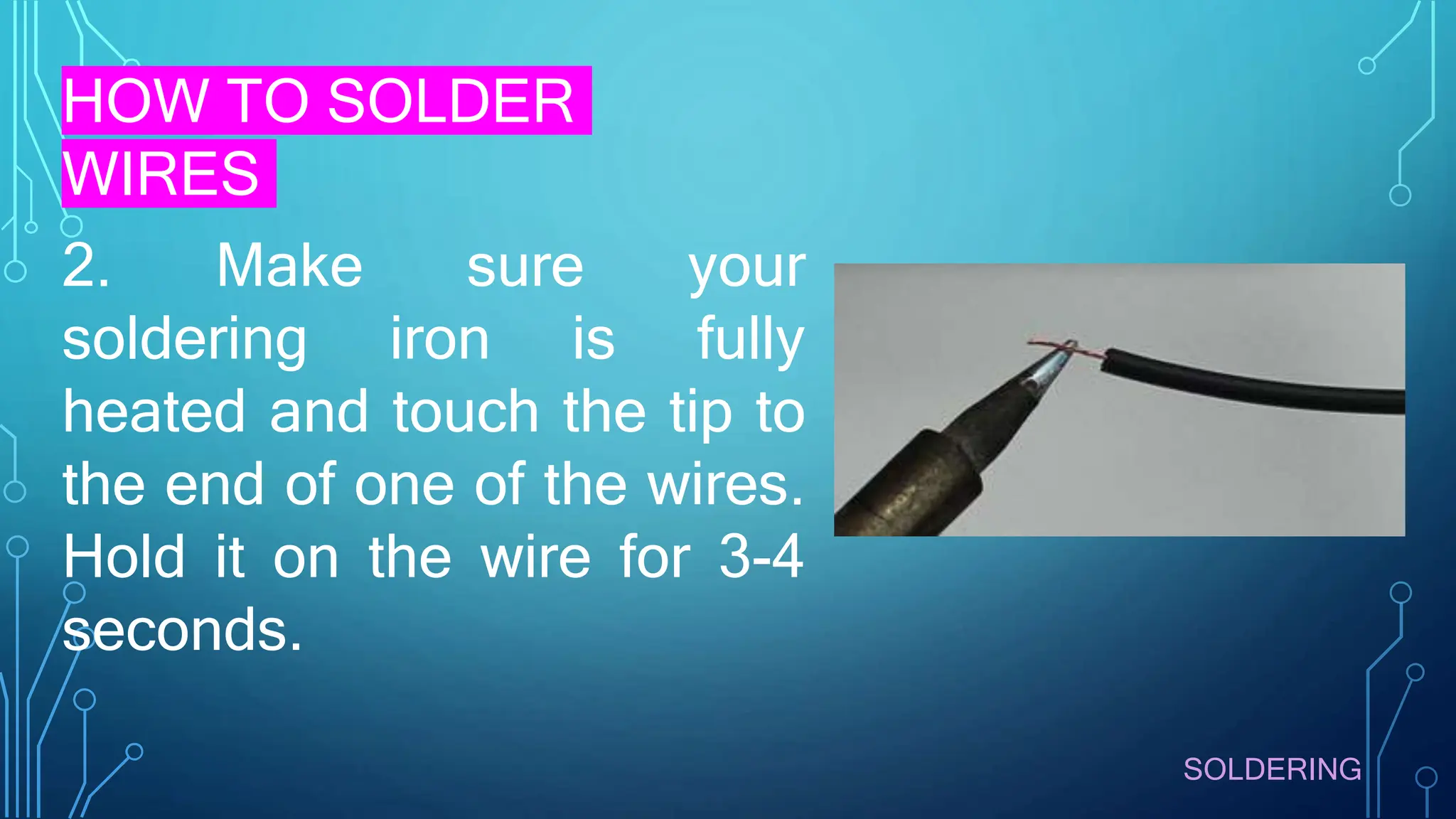 DIFFERENT STEPS IN DOING SOLDERING TECHNIQUE | PPTX