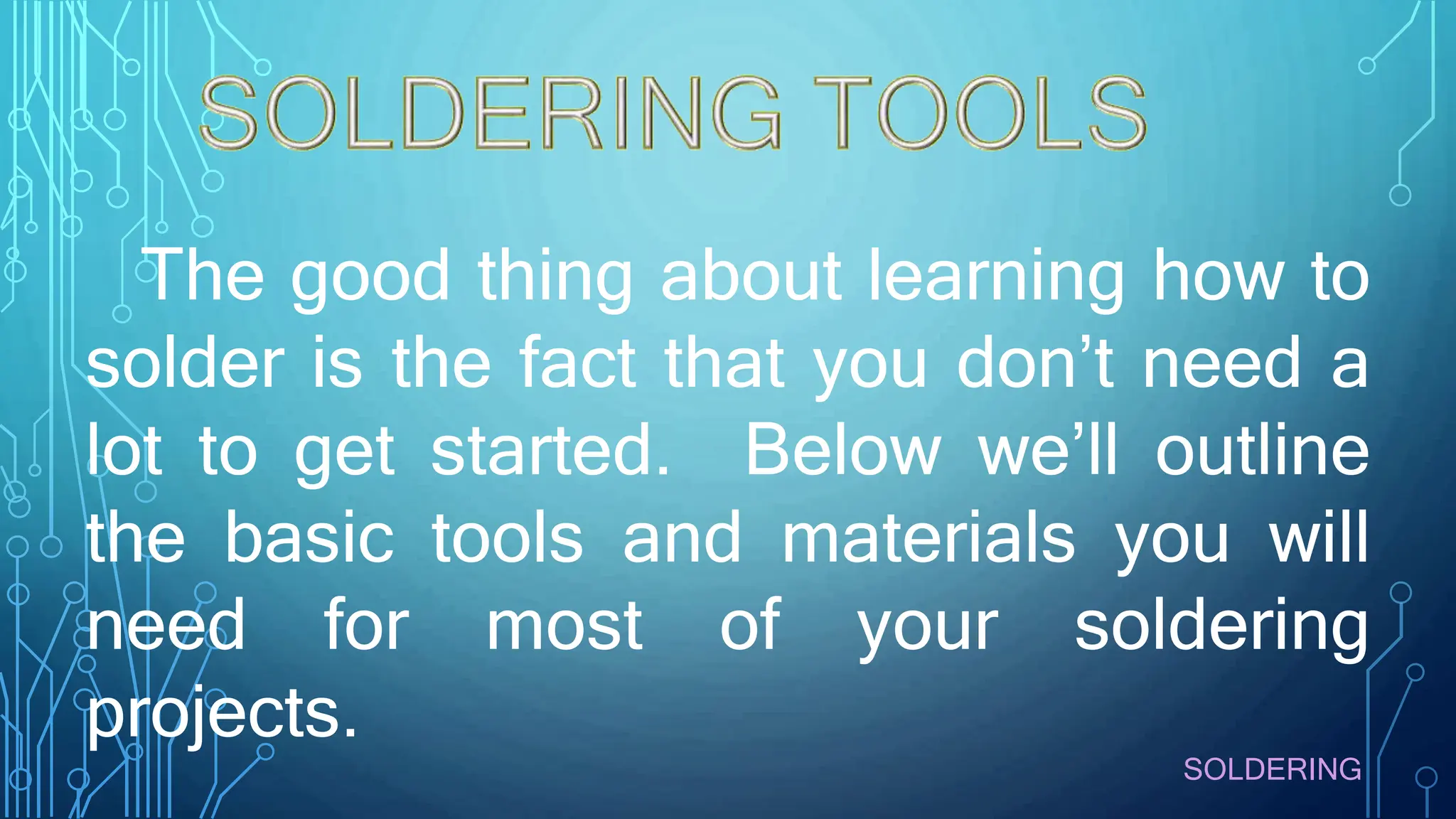 DIFFERENT STEPS IN DOING SOLDERING TECHNIQUE | PPTX
