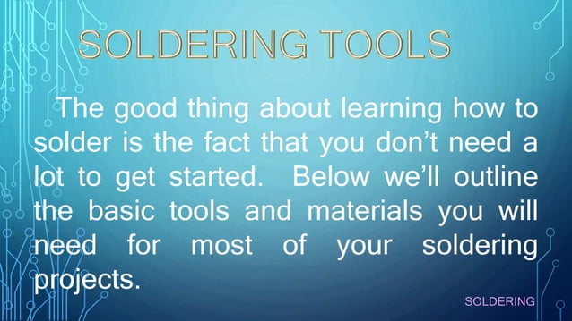 DIFFERENT STEPS IN DOING SOLDERING TECHNIQUE | PPTX