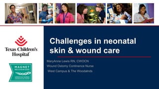 1. Challenges in Neonatal Skin and Wound Care.pdf